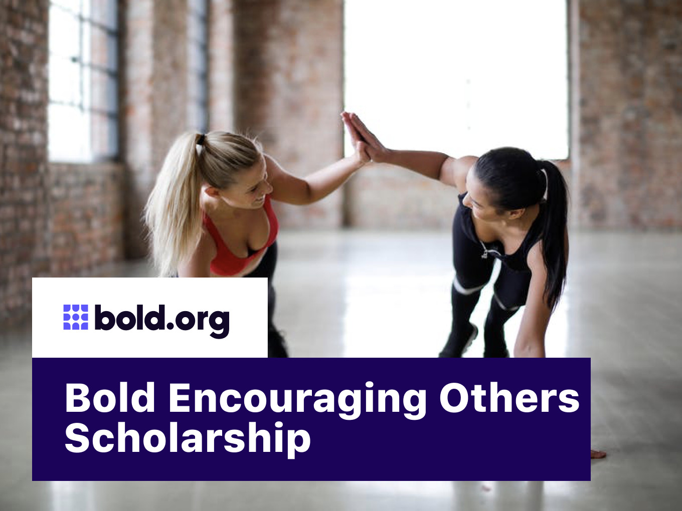 Bold Encouraging Others Scholarship | Bold.org